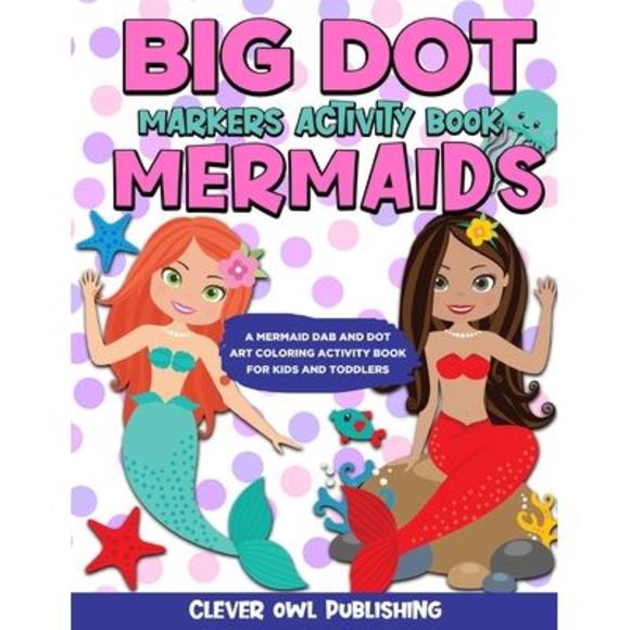 Dotty A. Davies | Other | Big Dot Markers Activity Book Mermaids A Mermaid Dab And Dot Art ...